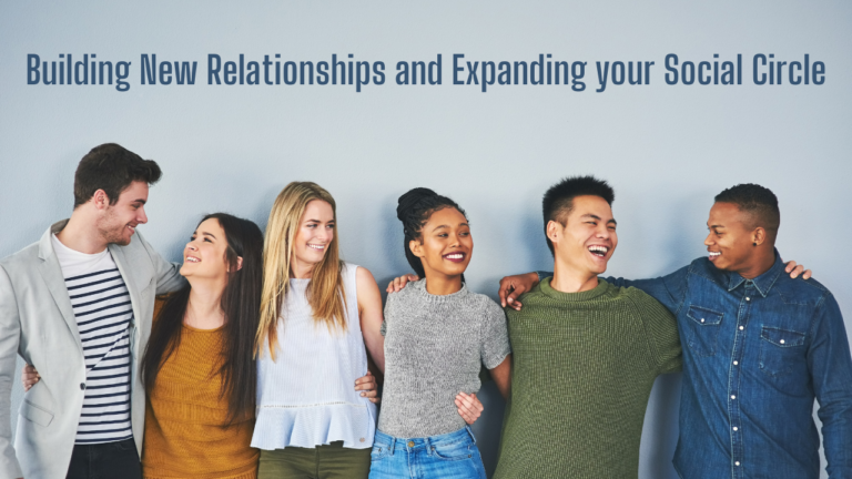 Building New Relationships and Expanding Your Social Circle - Healing ...