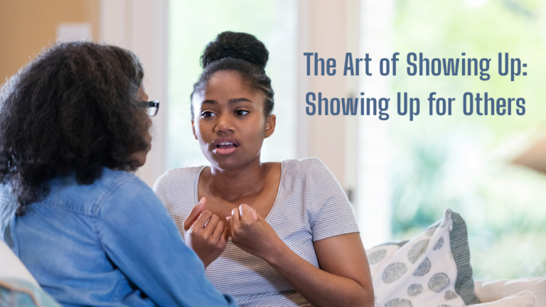 The Art of Showing Up: Showing up for Others - Healing in Harmony Center